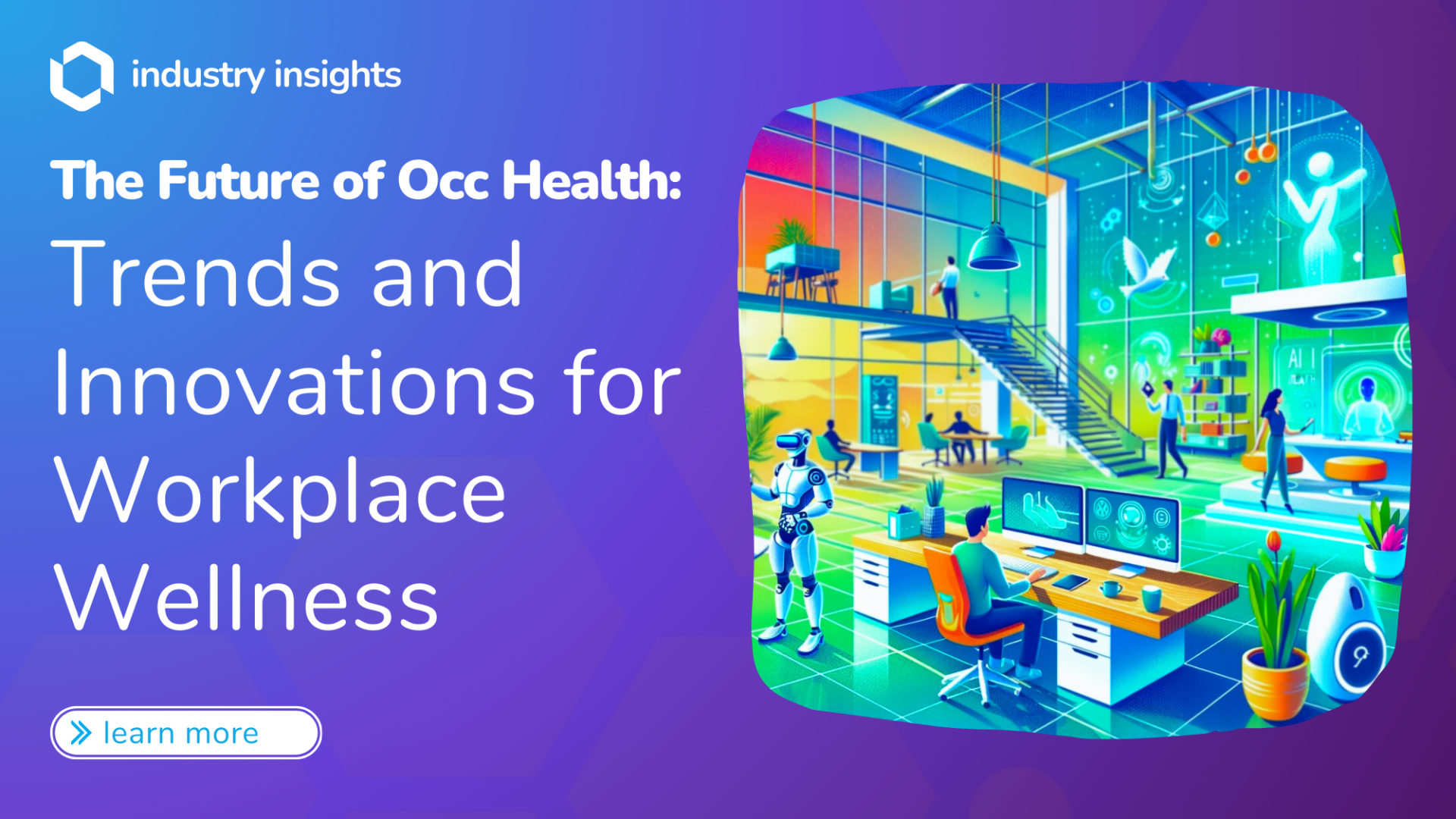 The Future of Occupational Health: Trends and Innovations for Workplace ...